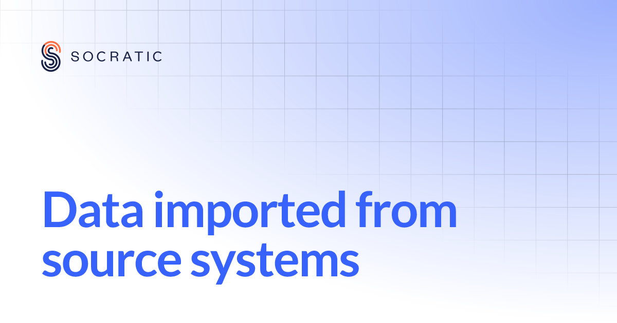 Data imported from source systems | Socratic documentation